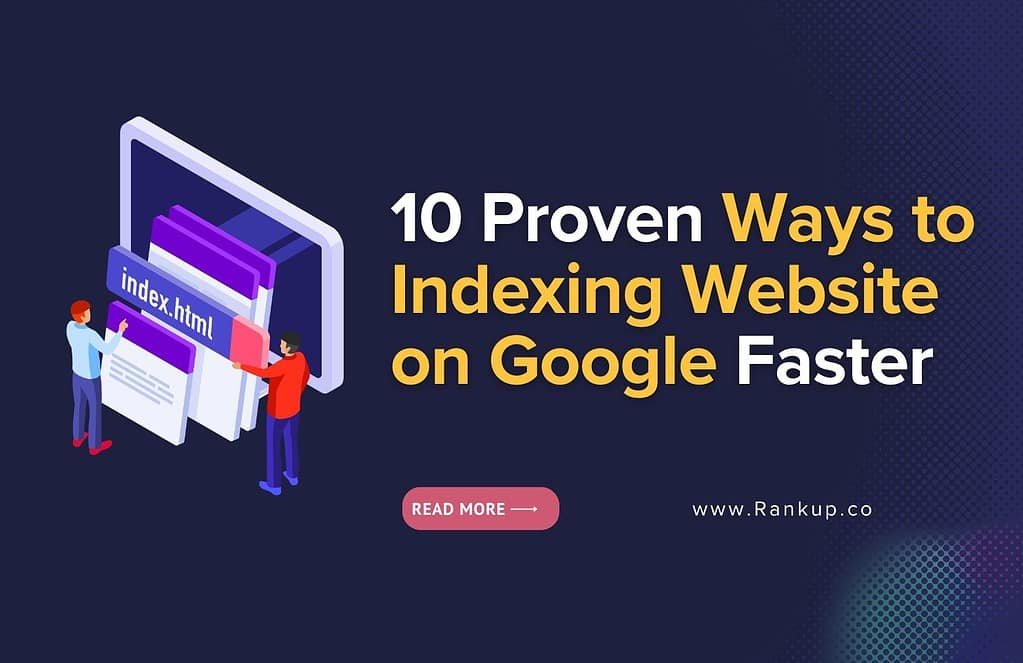 10 Proven Ways to Indexing Website on Google Faster